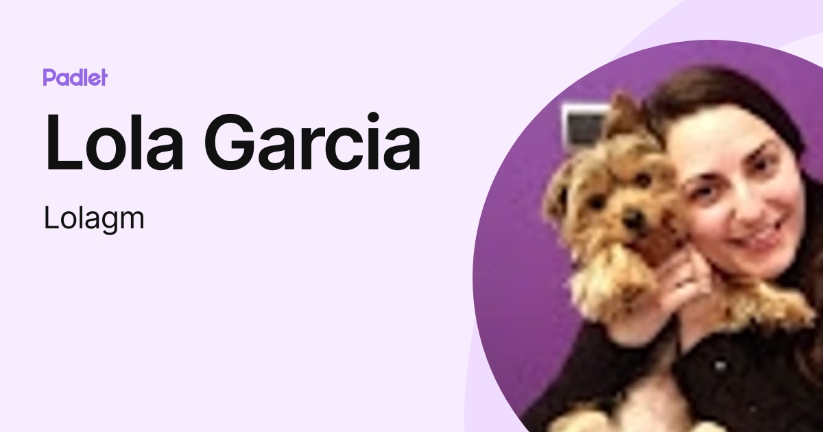 Lola Garcia (Lolagm) profile | Padlet