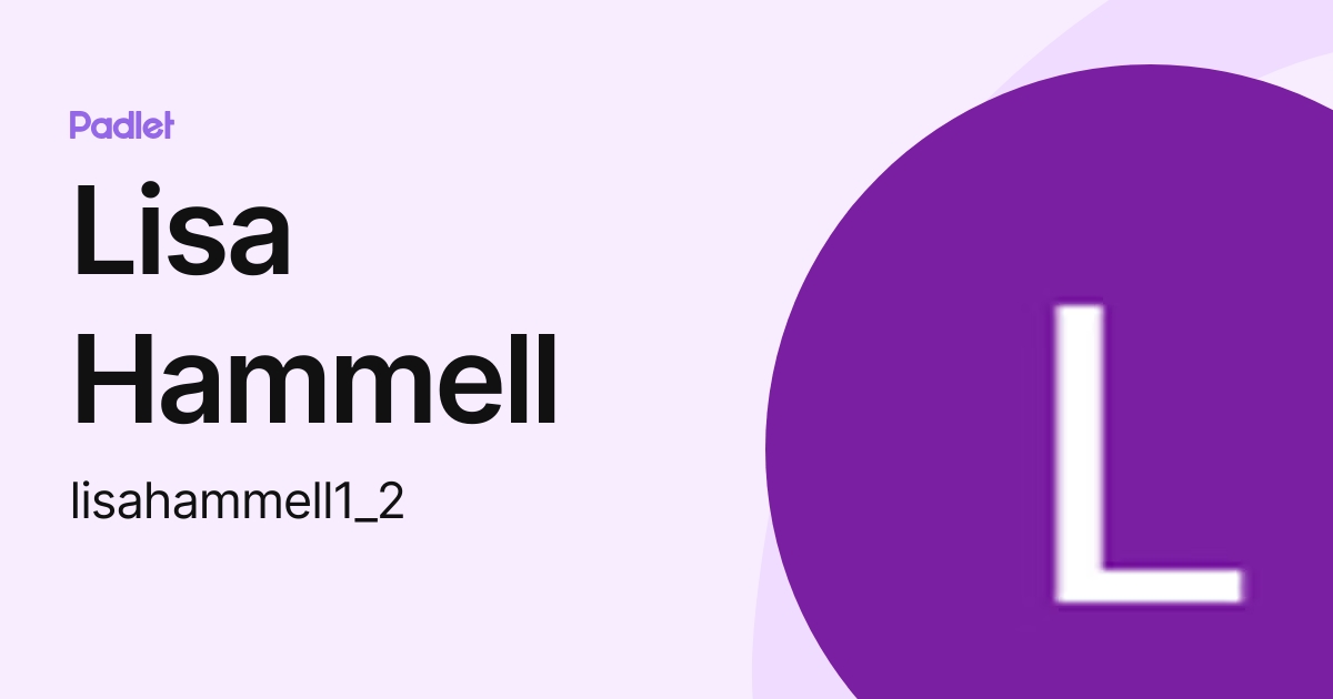 Lisa Hammell (lisahammell1_2) profile | Padlet