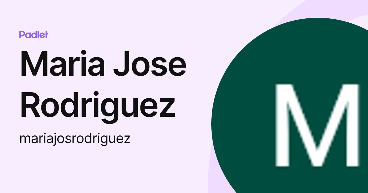 Maria Jose Rodriguez (mariajosrodriguez) profile | Padlet