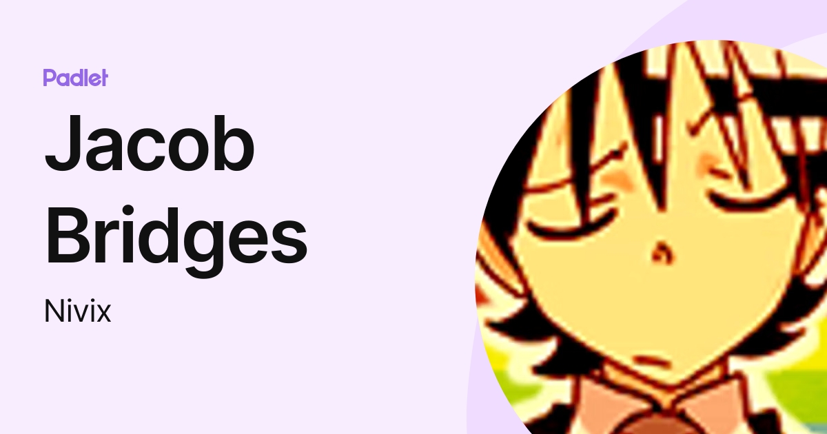 Jacob Bridges (Nivix) profile | Padlet