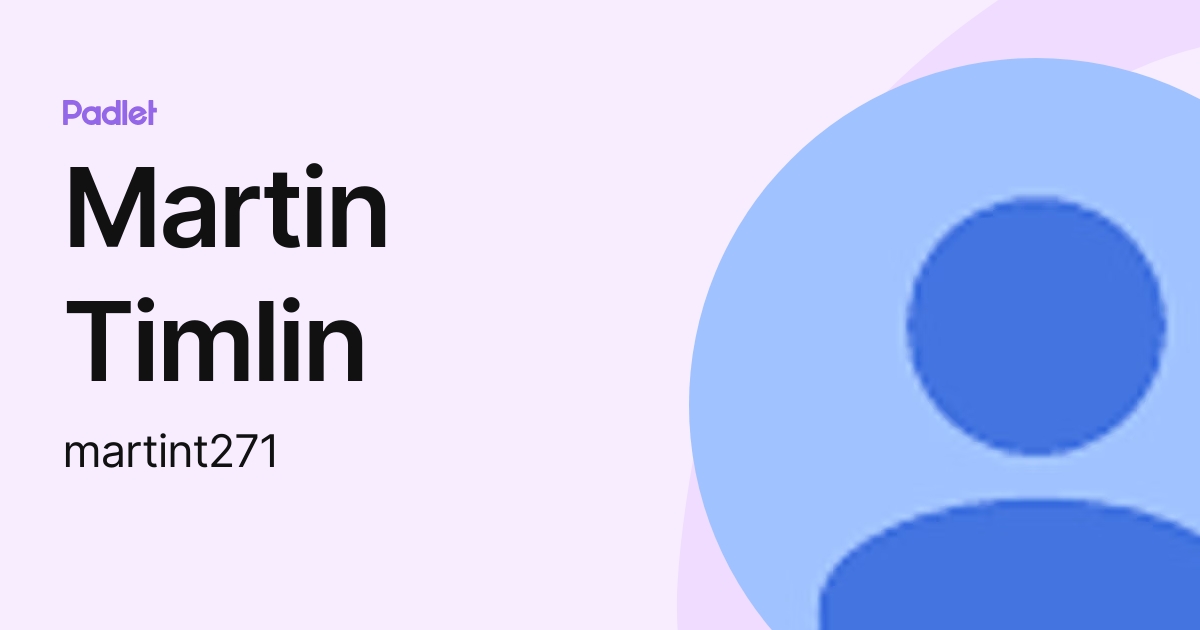 Martin Timlin (martint271) profile | Padlet