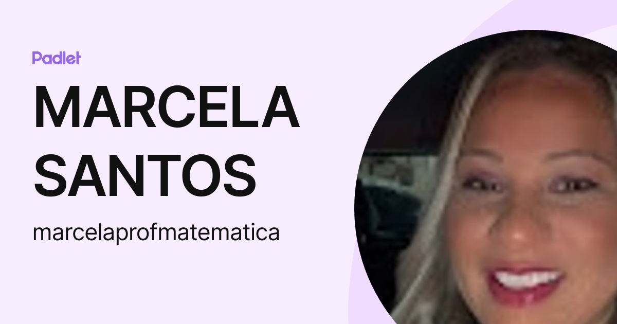 MARCELA SANTOS (marcelaprofmatematica) profile | Padlet
