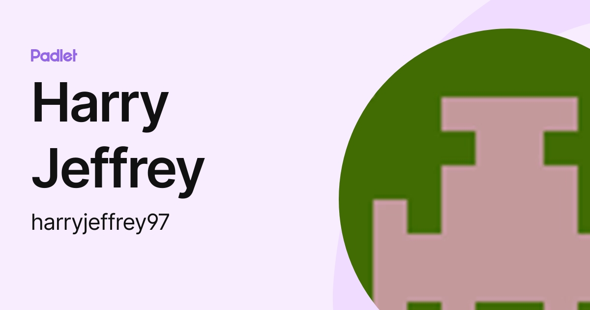 Harry Jeffrey (harryjeffrey97) profile | Padlet