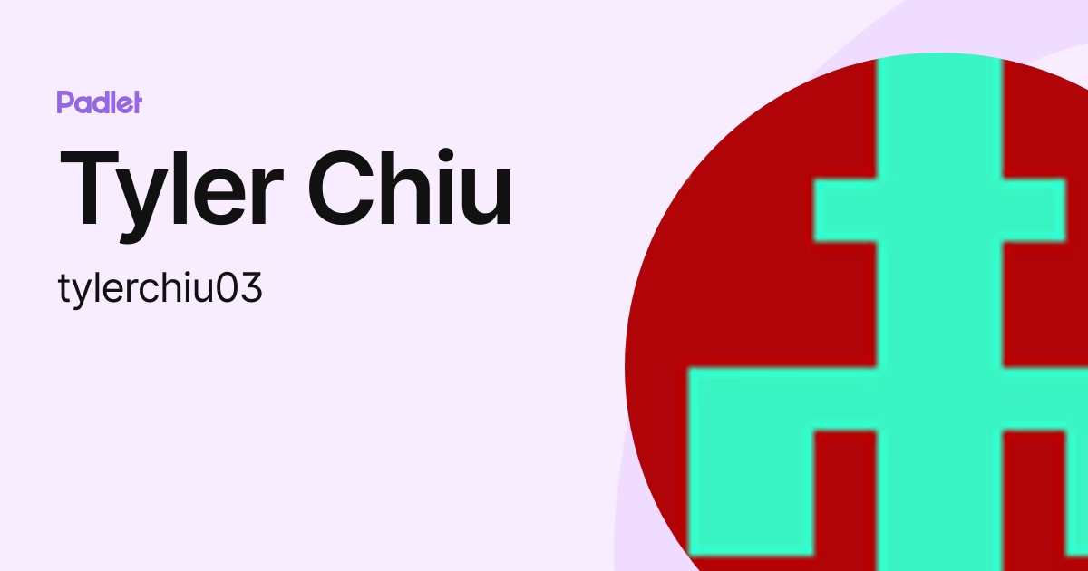 Tyler Chiu (tylerchiu03) profile | Padlet
