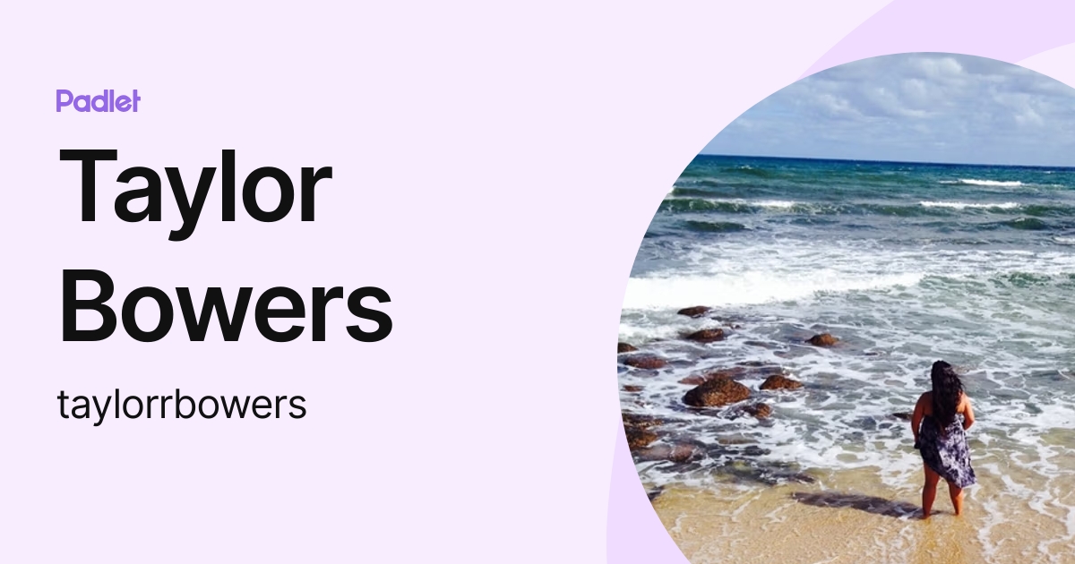 Taylor Bowers (taylorrbowers) profile | Padlet