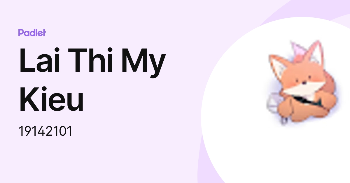 Lai Thi My Kieu (19142101) profile | Padlet