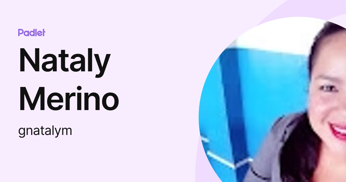 Nataly Merino (gnatalym) profile | Padlet
