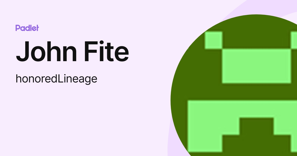 John Fite (honoredLineage) profile | Padlet