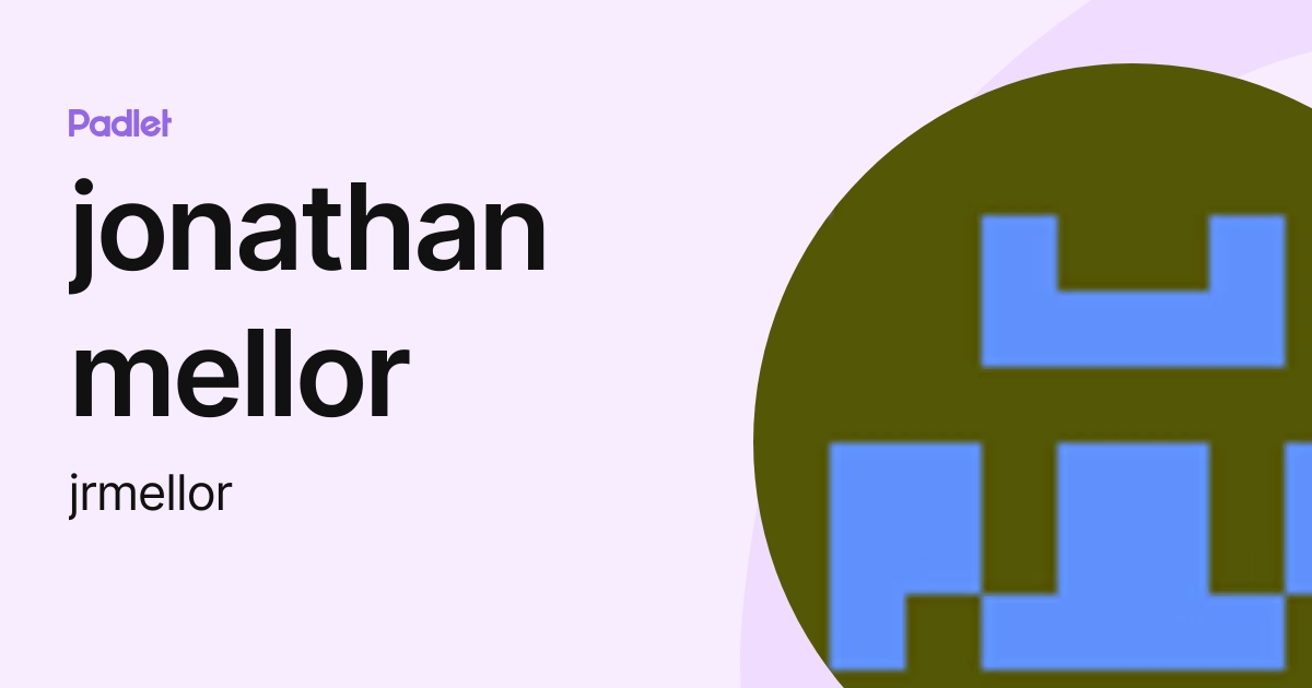 jonathan mellor (jrmellor) profile | Padlet