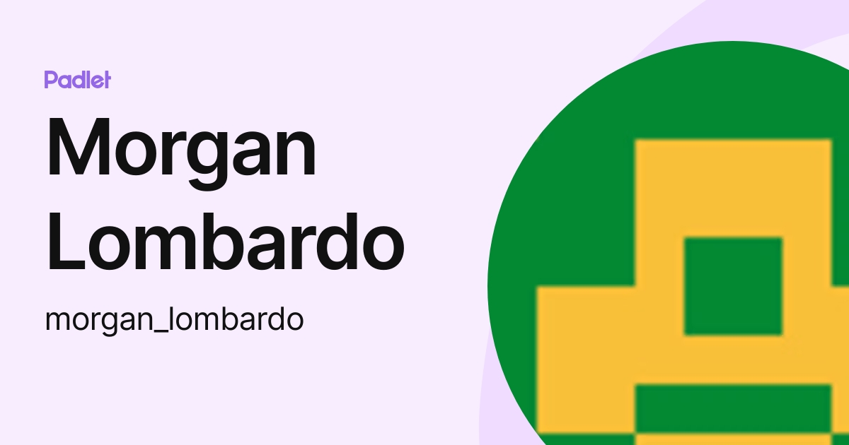 Morgan Lombardo (morgan_lombardo) profile | Padlet