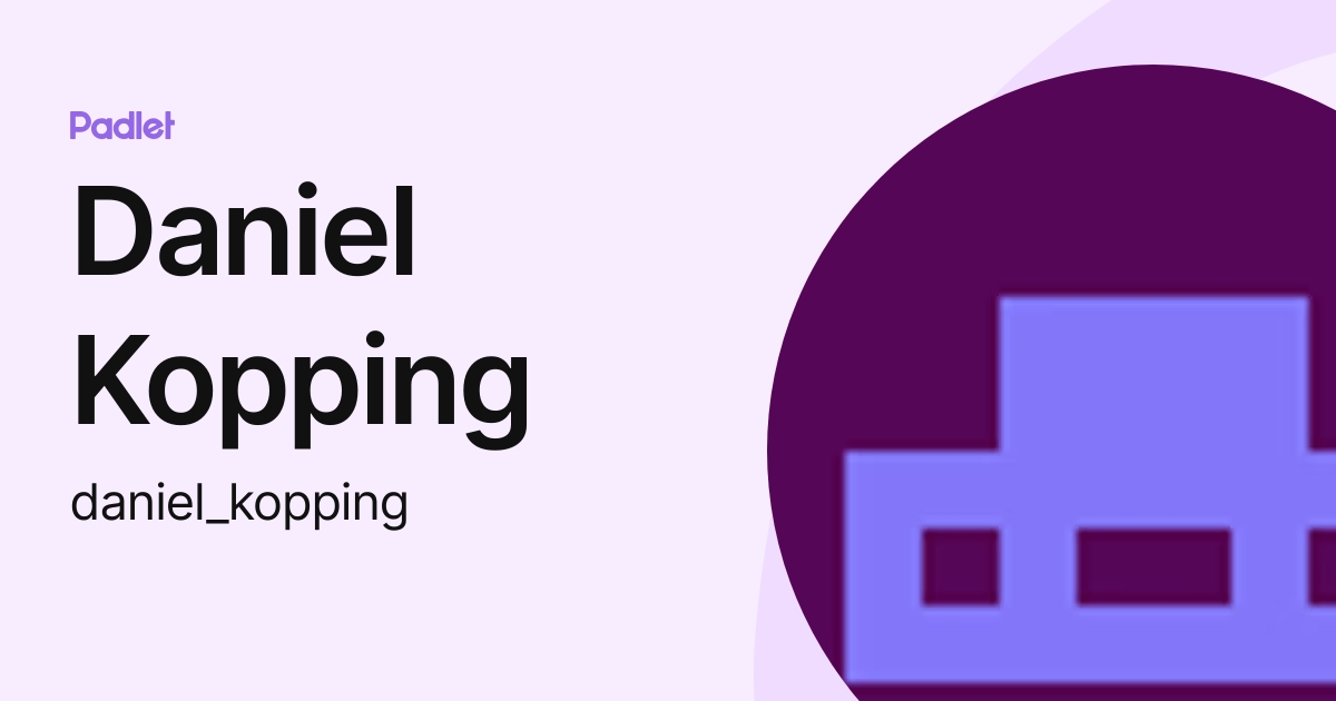 Daniel Kopping (daniel_kopping) profile | Padlet