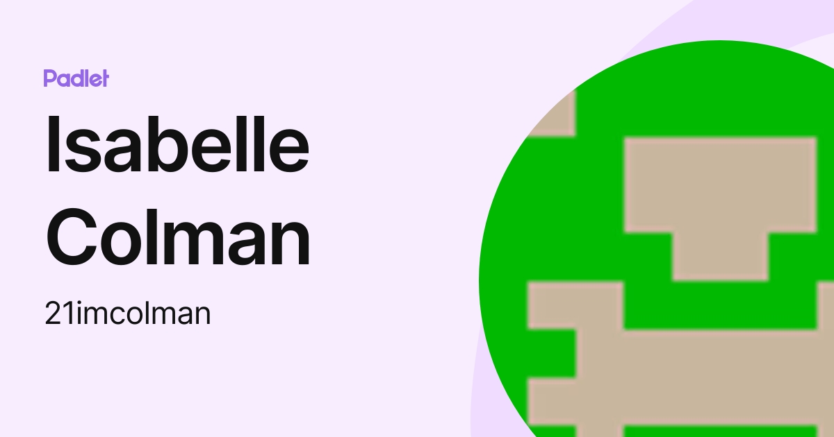 Isabelle Colman (21imcolman) profile | Padlet