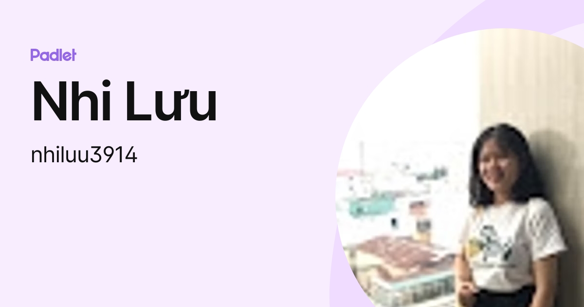 Nhi Lưu (nhiluu3914) profile | Padlet