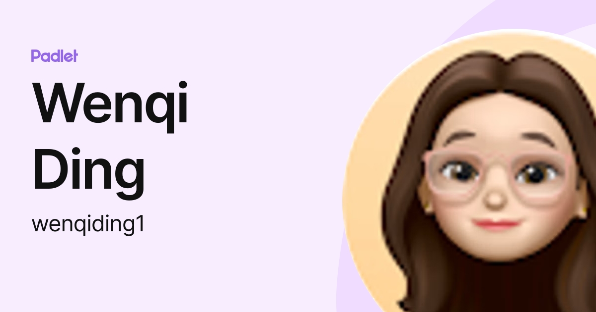 Wenqi Ding (wenqiding1) profile | Padlet
