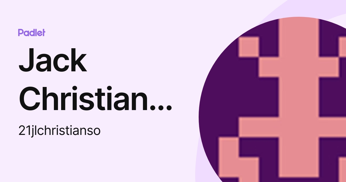 Jack Christianson (21jlchristianso) profile | Padlet
