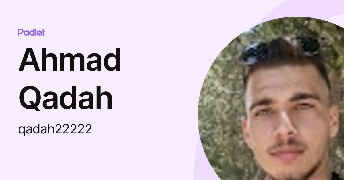 Ahmad Qadah (qadah22222) profile | Padlet
