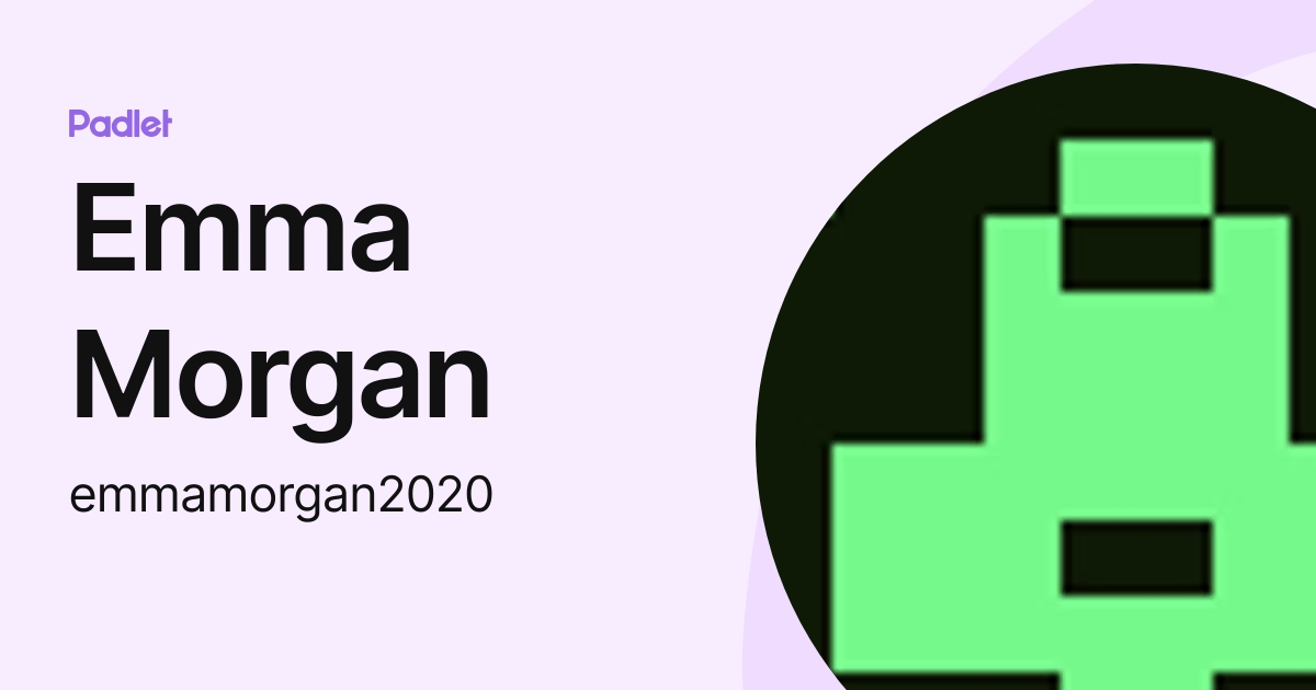 Emma Morgan (emmamorgan2020) profile | Padlet