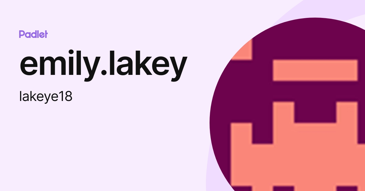 emily.lakey (lakeye18) profile | Padlet