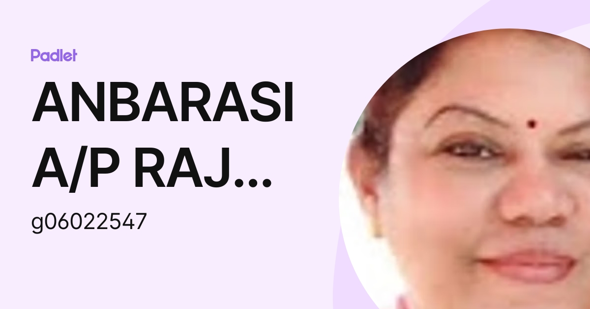 ANBARASI A/P RAJU Moe (g06022547) profile | Padlet