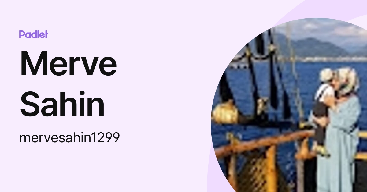 Merve Sahin (mervesahin1299) profile | Padlet