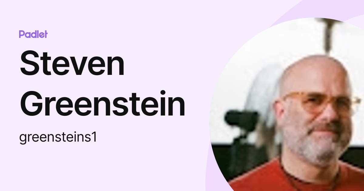 Steven Greenstein (greensteins1) profile | Padlet