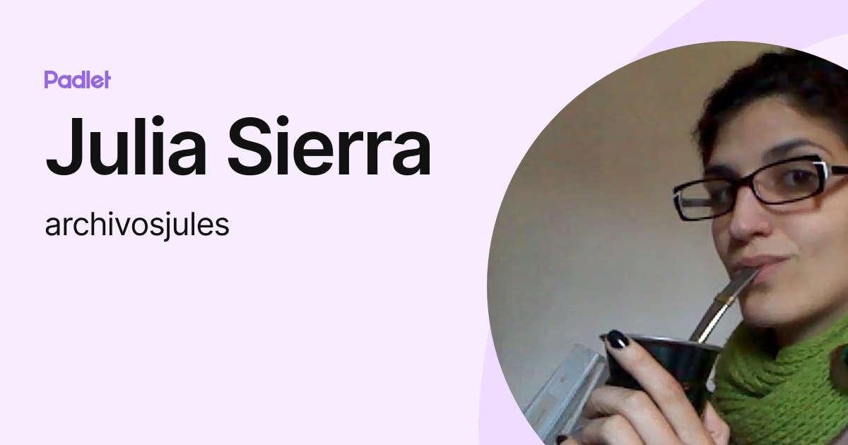 Julia Sierra (archivosjules) profile | Padlet