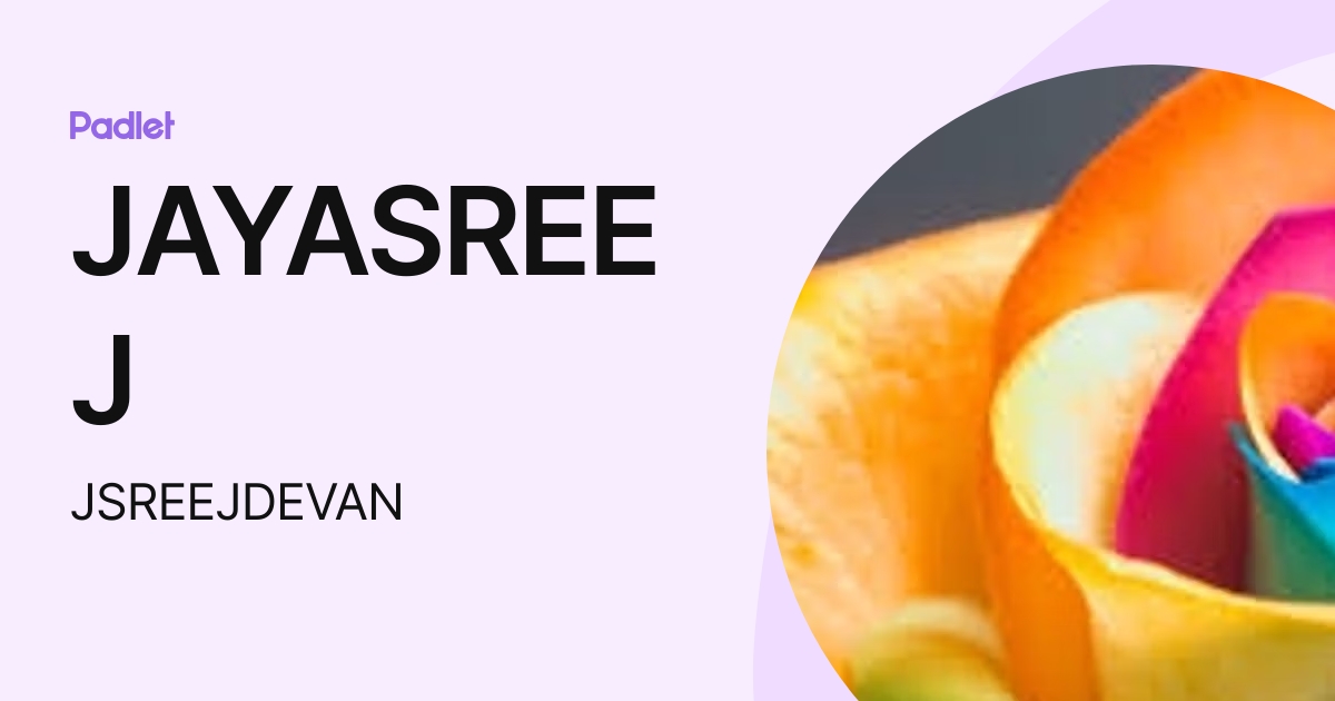 JAYASREE J (JSREEJDEVAN) profile | Padlet