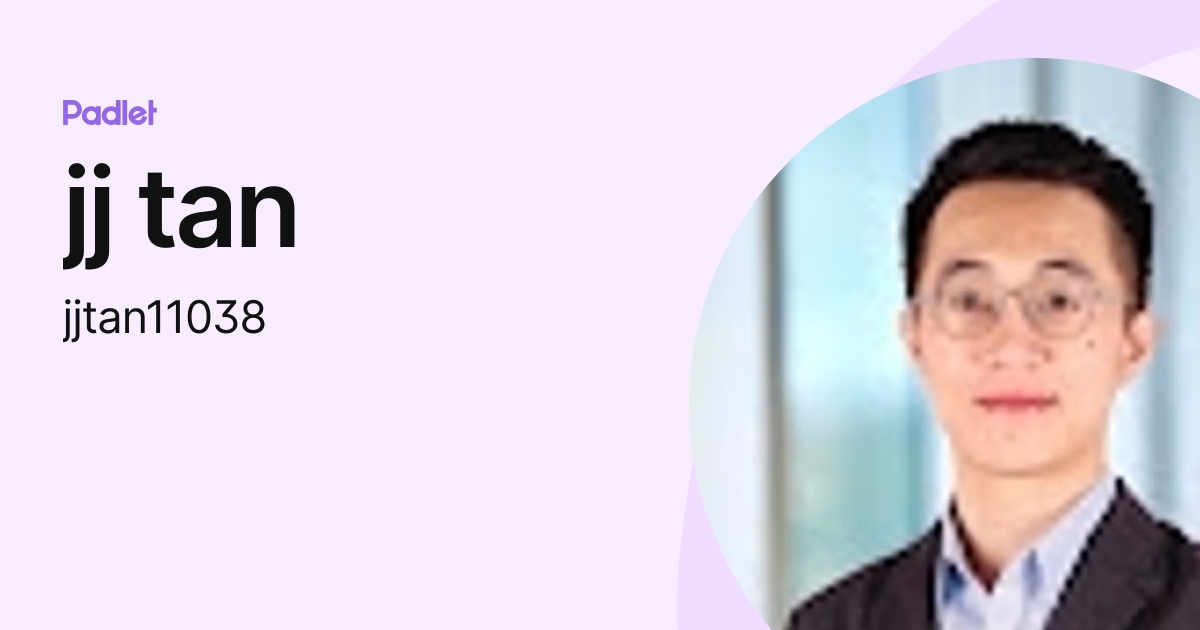 jj tan (jjtan11038) profile | Padlet