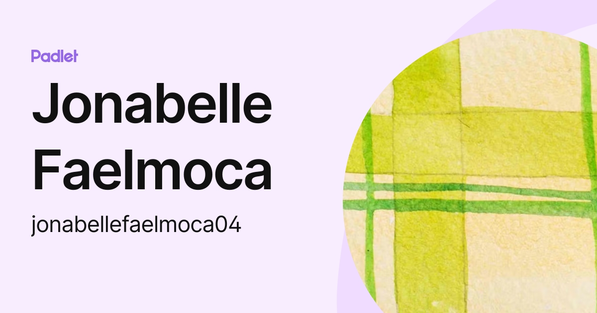 Jonabelle Faelmoca (jonabellefaelmoca04) profile | Padlet