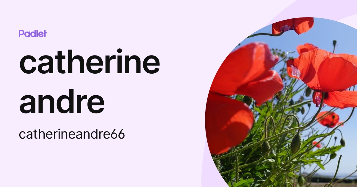 catherine andre (catherineandre66) profile | Padlet