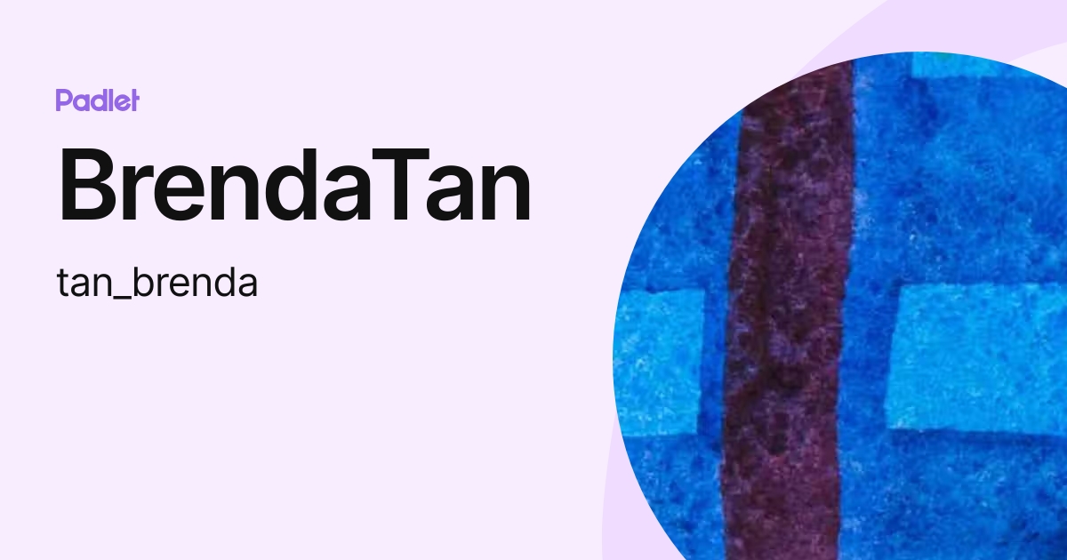 BrendaTan (tan_brenda) profile | Padlet