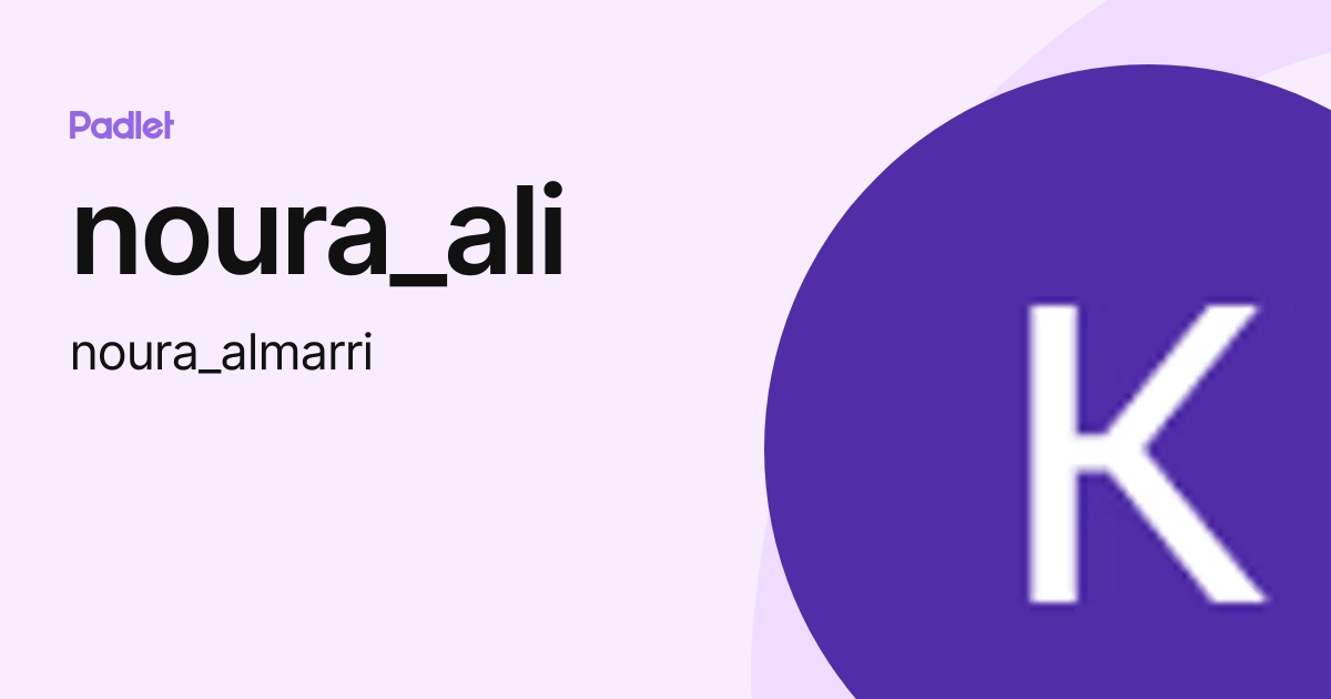 noura_ali (noura_almarri) profile | Padlet