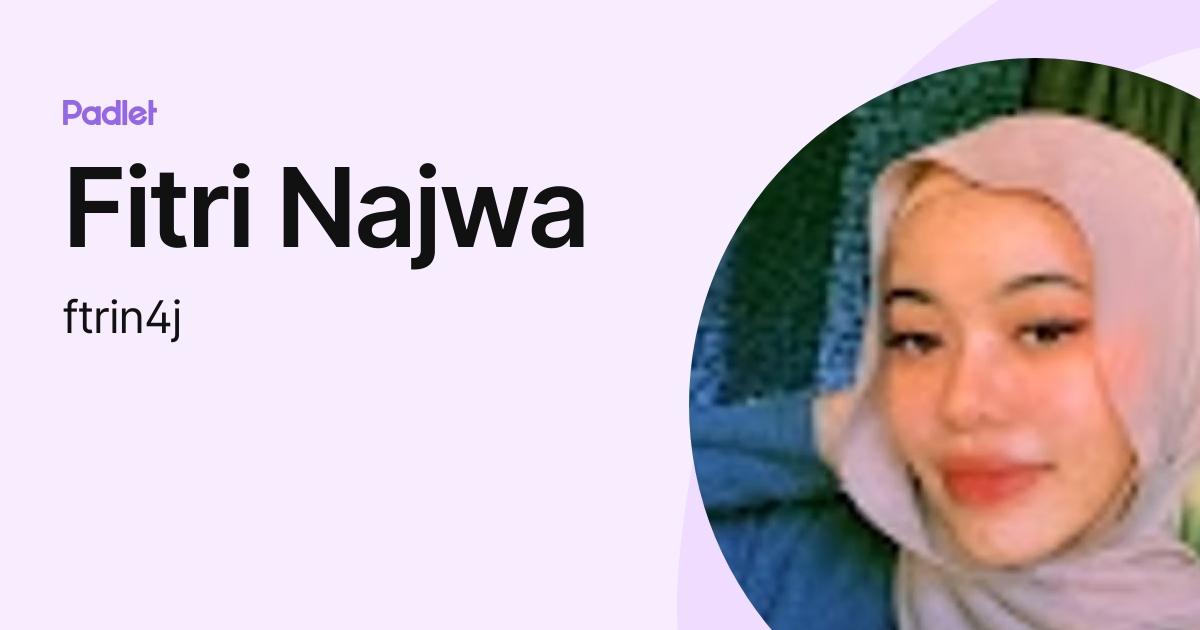 Fitri Najwa (ftrin4j) profile | Padlet