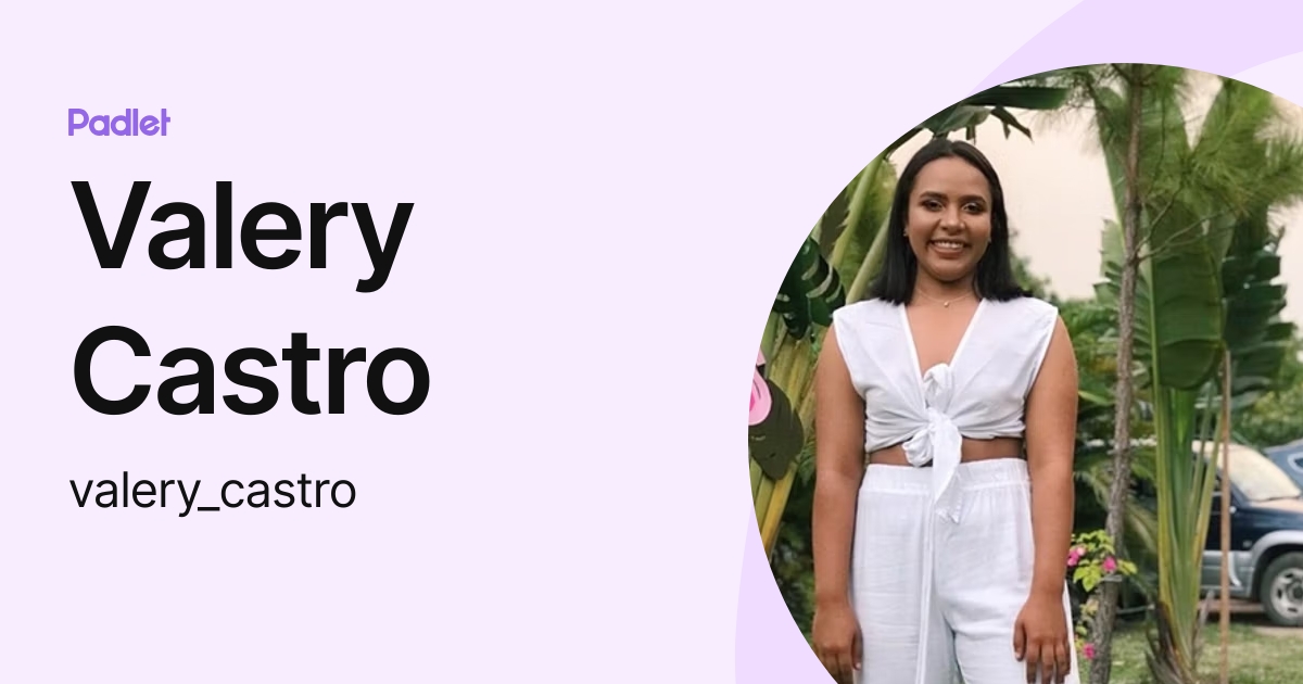Valery Castro (valery_castro) profile | Padlet