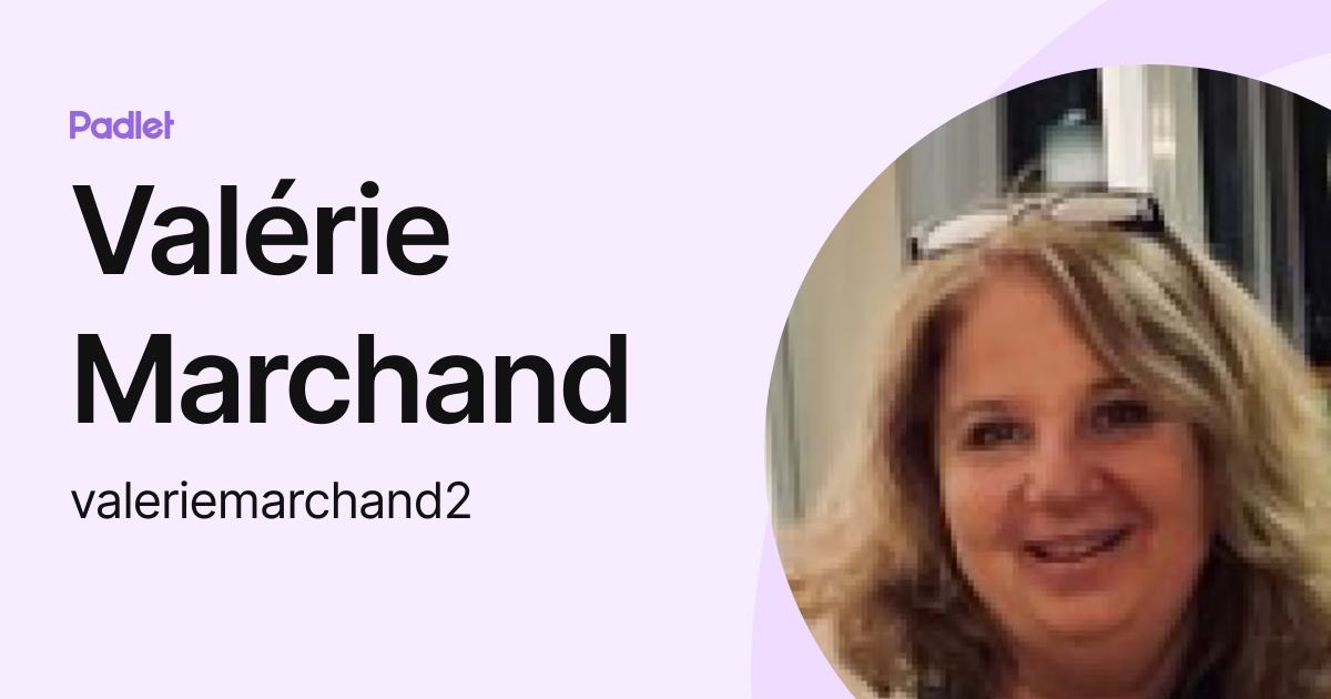 Valérie Marchand (valeriemarchand2) profile | Padlet