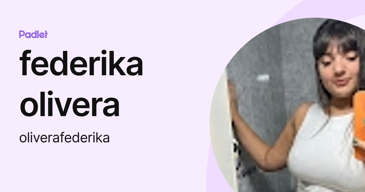 federika olivera (oliverafederika) profile | Padlet