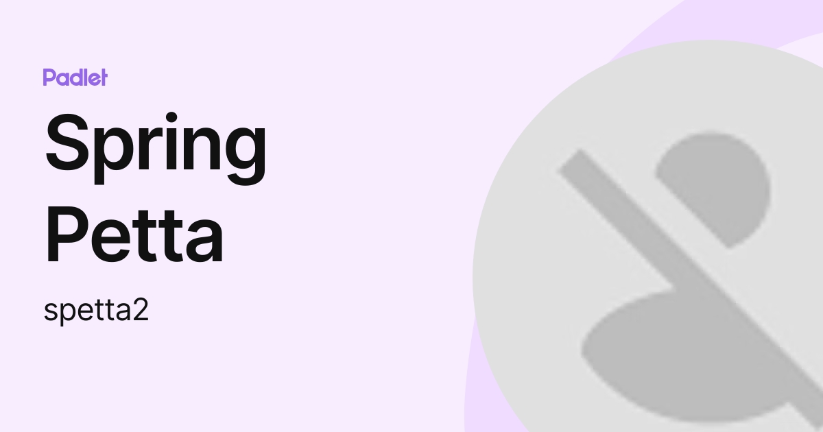 Spring Petta (spetta2) profile | Padlet