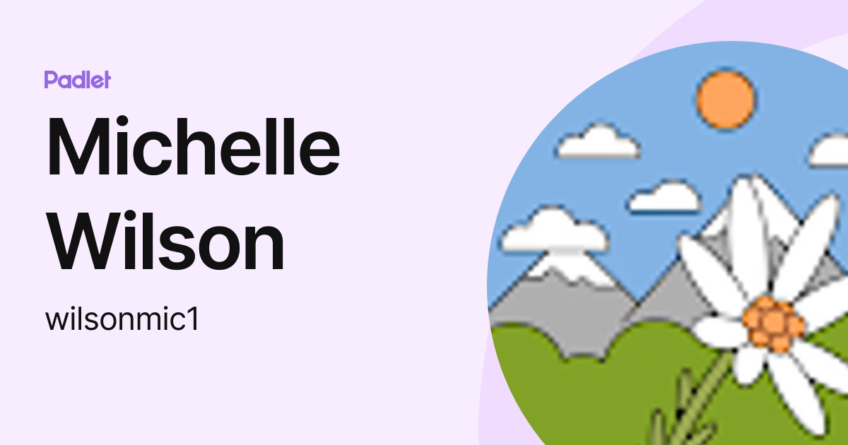 Michelle Wilson (wilsonmic1) profile | Padlet