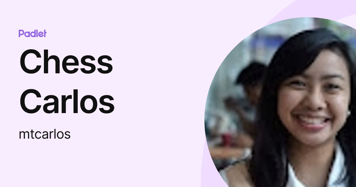 Chess Carlos (mtcarlos) profile | Padlet