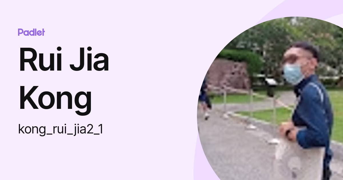 Rui Jia Kong (kong_rui_jia1) profile | Padlet