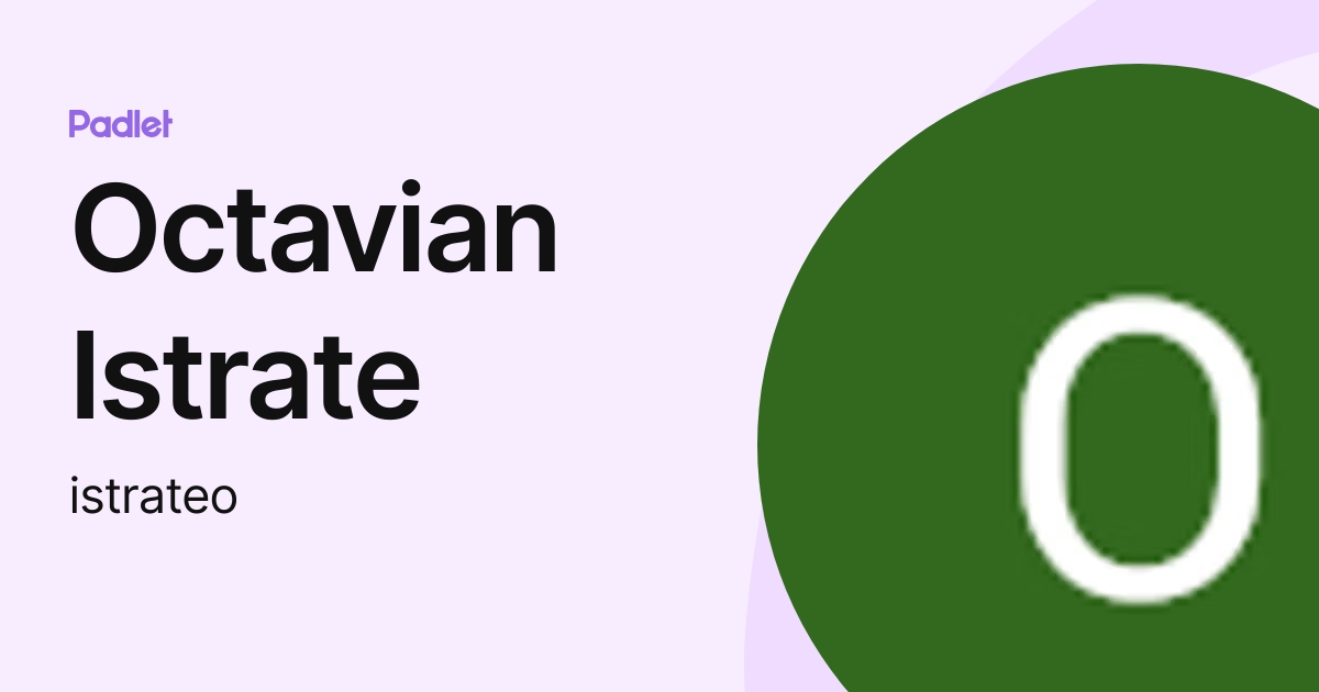 Octavian Istrate (istrateo) profile | Padlet