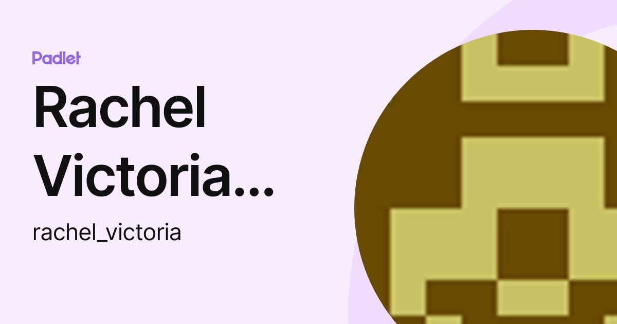 Rachel Victoria Prijatna (rachel_victoria) profile | Padlet