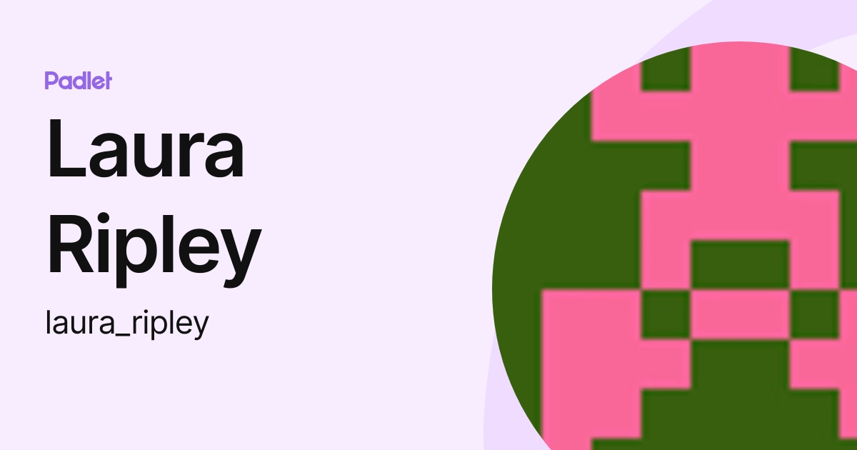 Laura Ripley (laura_ripley) profile | Padlet