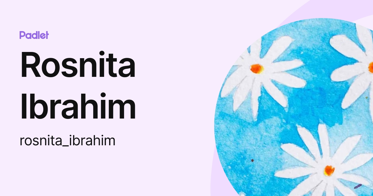 Rosnita Ibrahim (rosnita_ibrahim) profile | Padlet