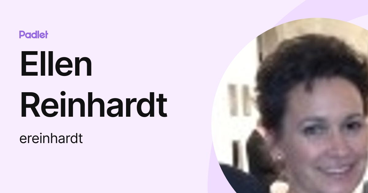 Ellen Reinhardt (ereinhardt) profile | Padlet