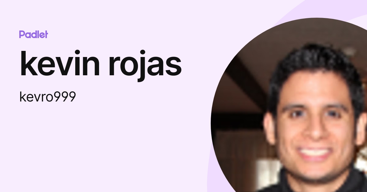 kevin rojas (kevro999) profile | Padlet