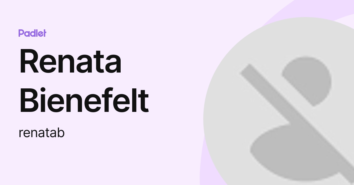 Renata Bienefelt (renatab) profile | Padlet
