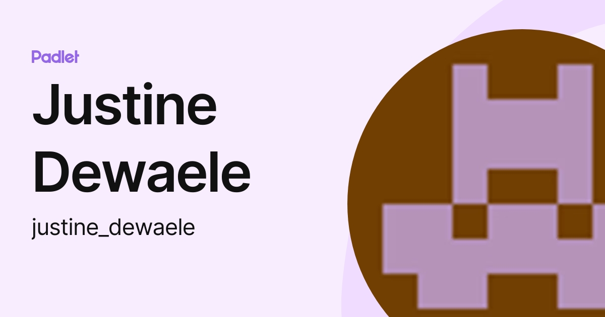 Justine Dewaele (justine_dewaele) profile | Padlet