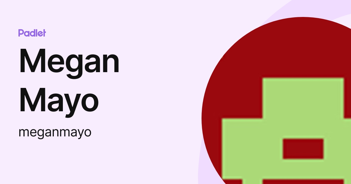 Megan Mayo (meganmayo) profile | Padlet