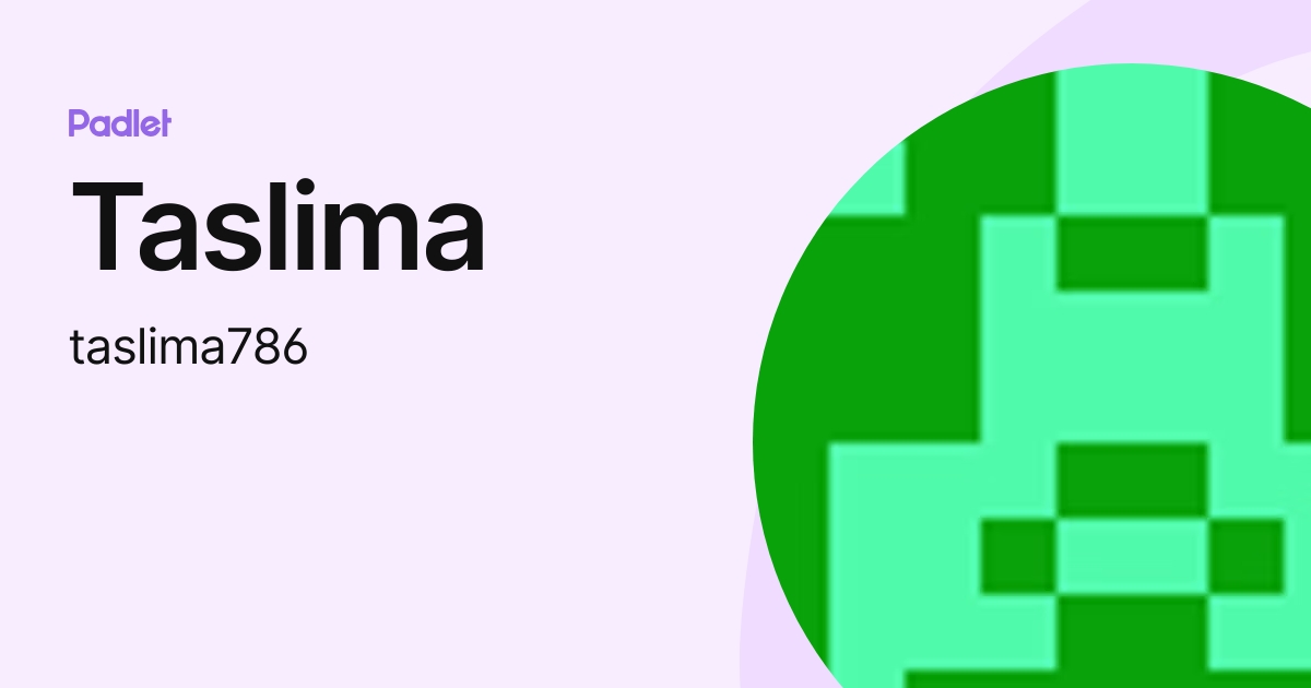 Taslima (taslima786) profile | Padlet